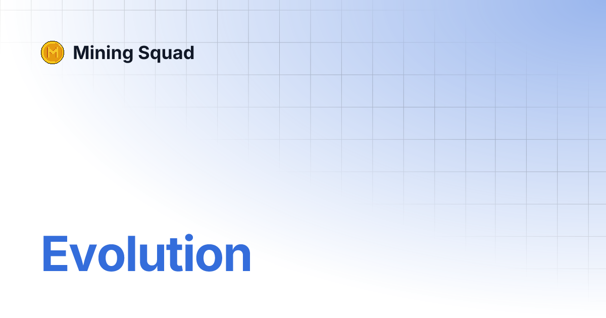 Evolution | Mining Squad